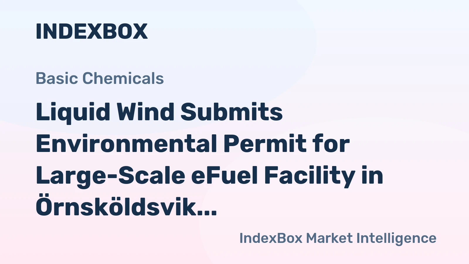 Liquid Wind Submits Environmental Permit for Large-Scale eFuel Facility in Örnsköldsvik