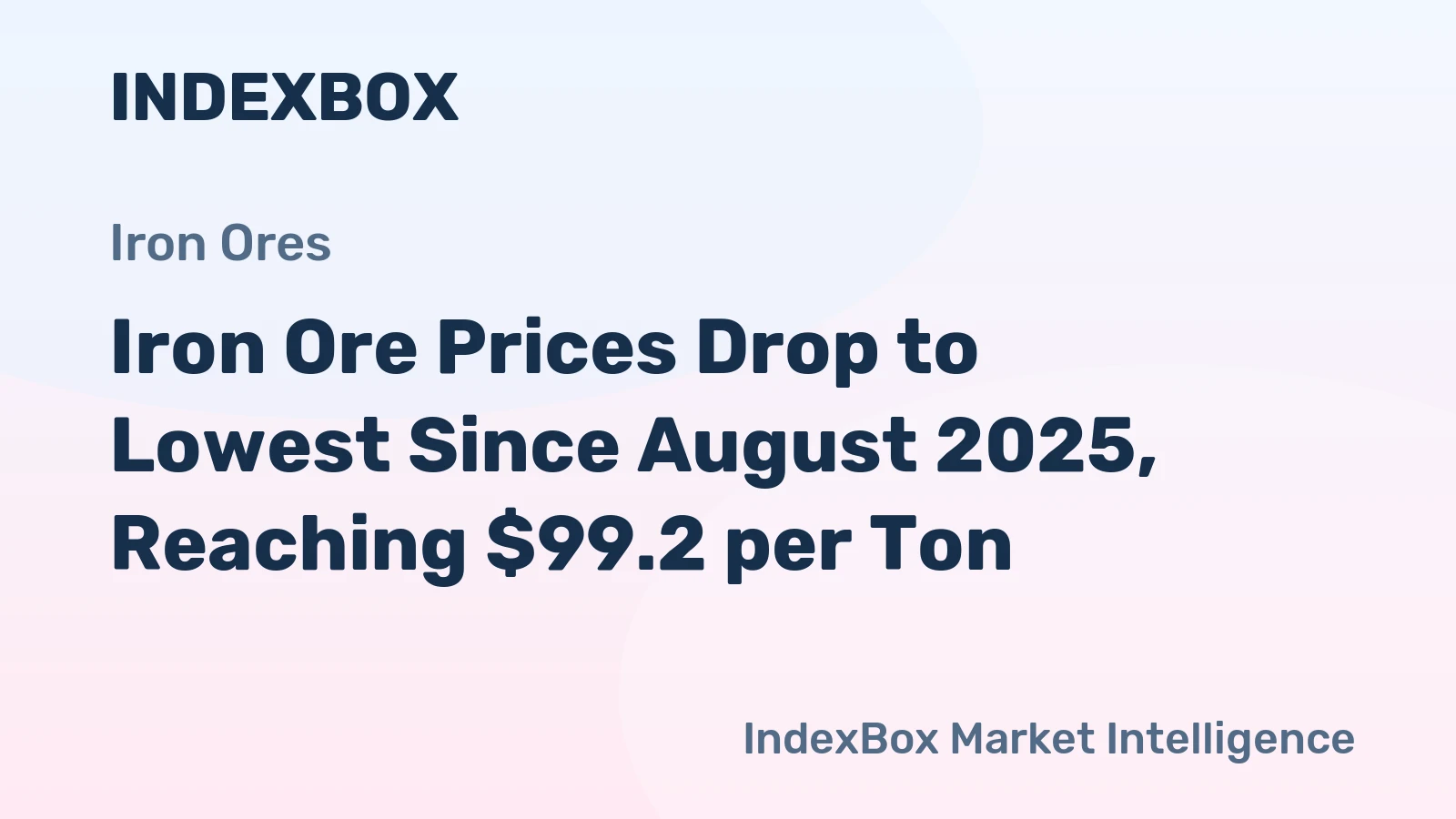 Iron Ore Prices Drop to Lowest Since August 2025, Reaching $99.2 per Ton