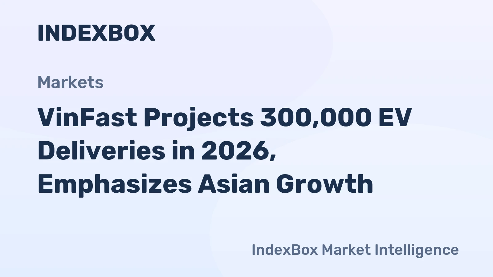 VinFast Projects 300,000 EV Deliveries in 2026, Emphasizes Asian Growth