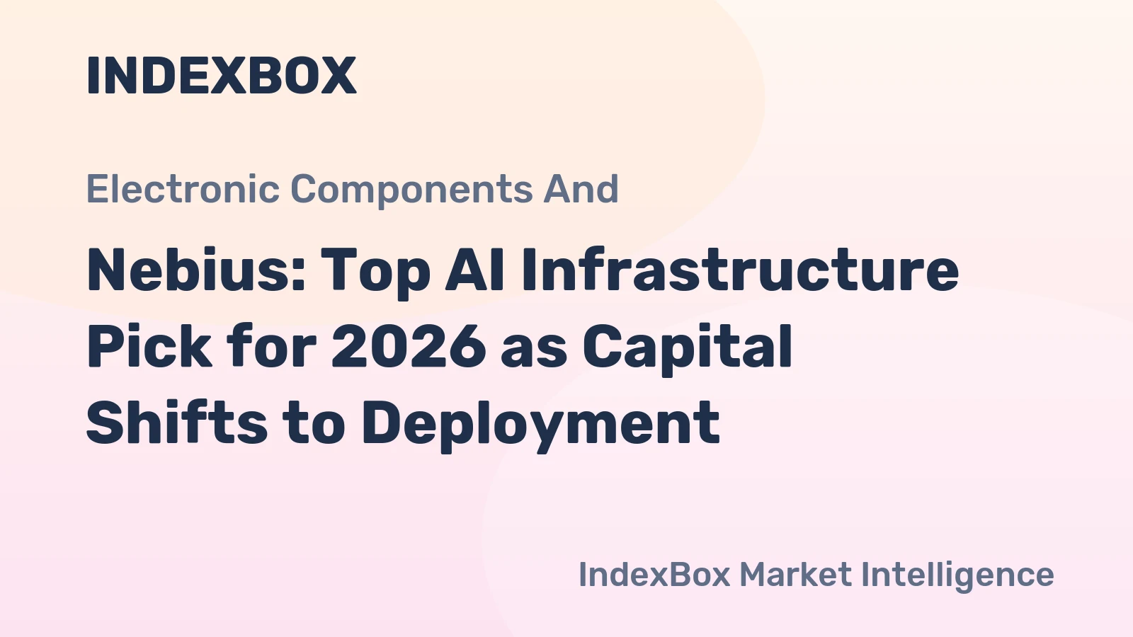 Nebius: Top AI Infrastructure Pick for 2026 as Capital Shifts to Deployment