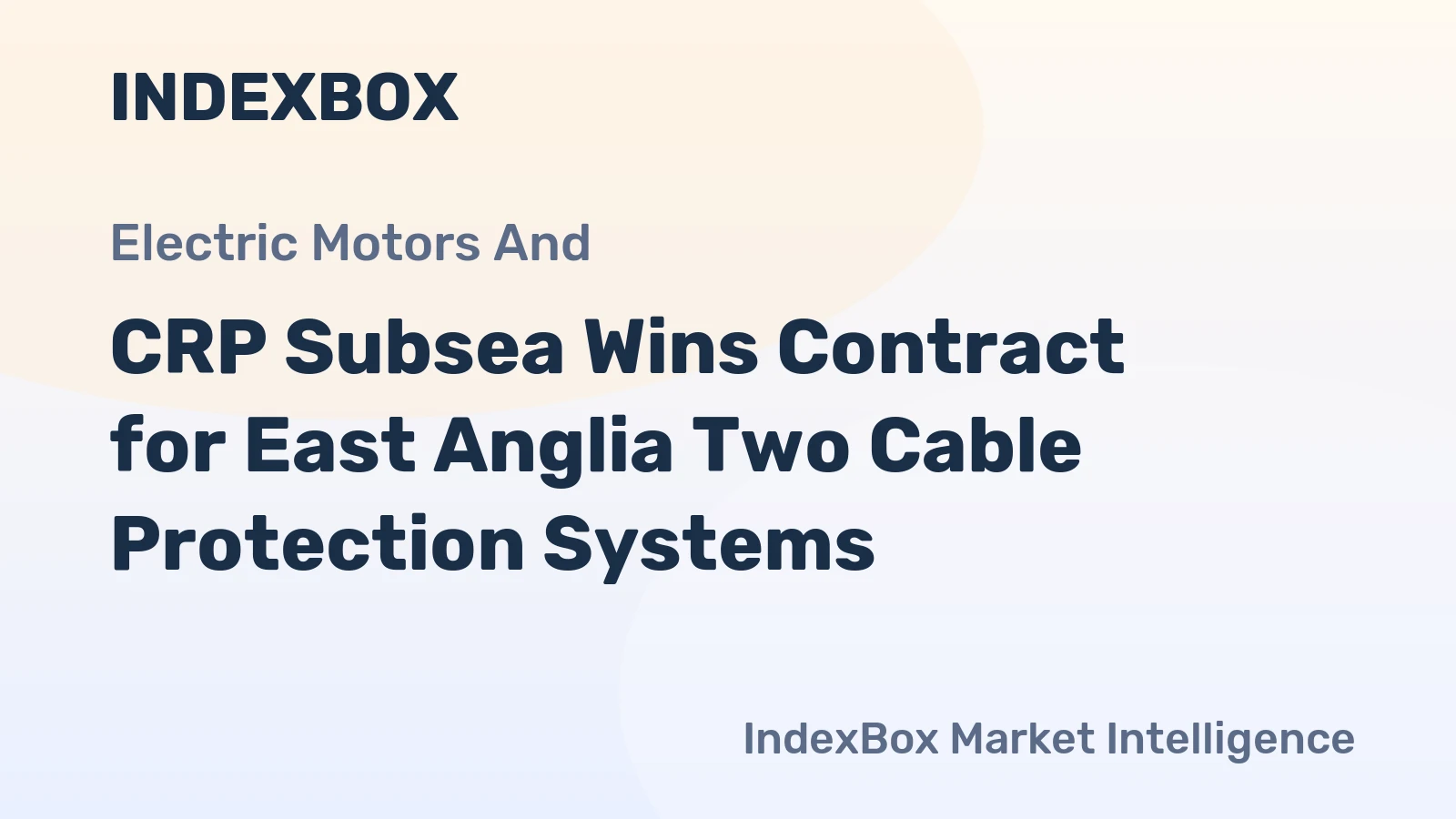CRP Subsea Wins Contract for East Anglia Two Cable Protection Systems