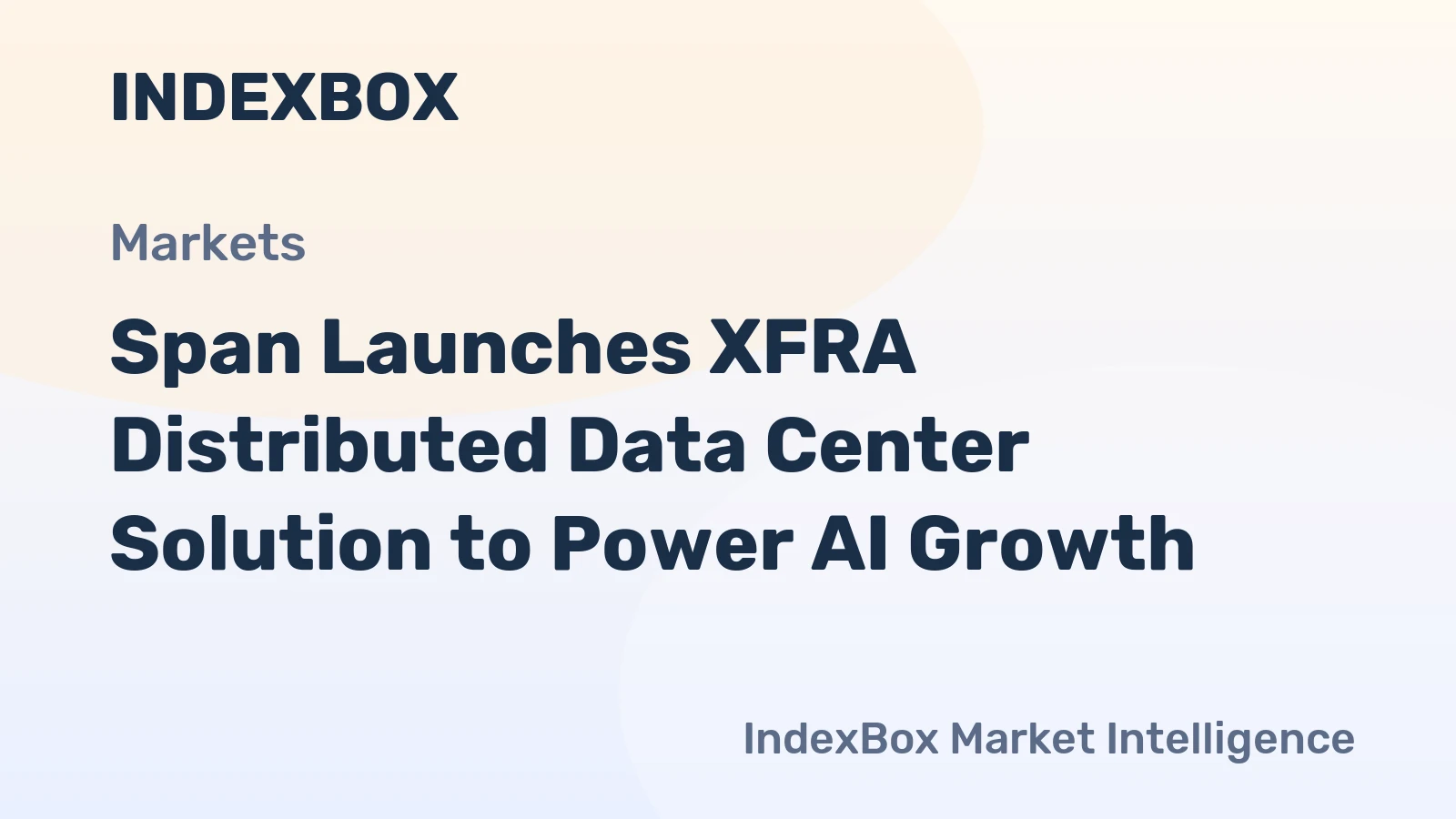 Span Launches XFRA Distributed Data Center Solution to Power AI Growth