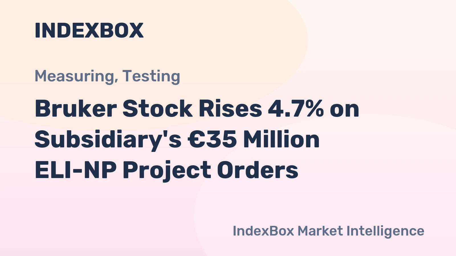 Bruker Stock Rises 4.7% on Subsidiary's €35 Million ELI-NP Project Orders