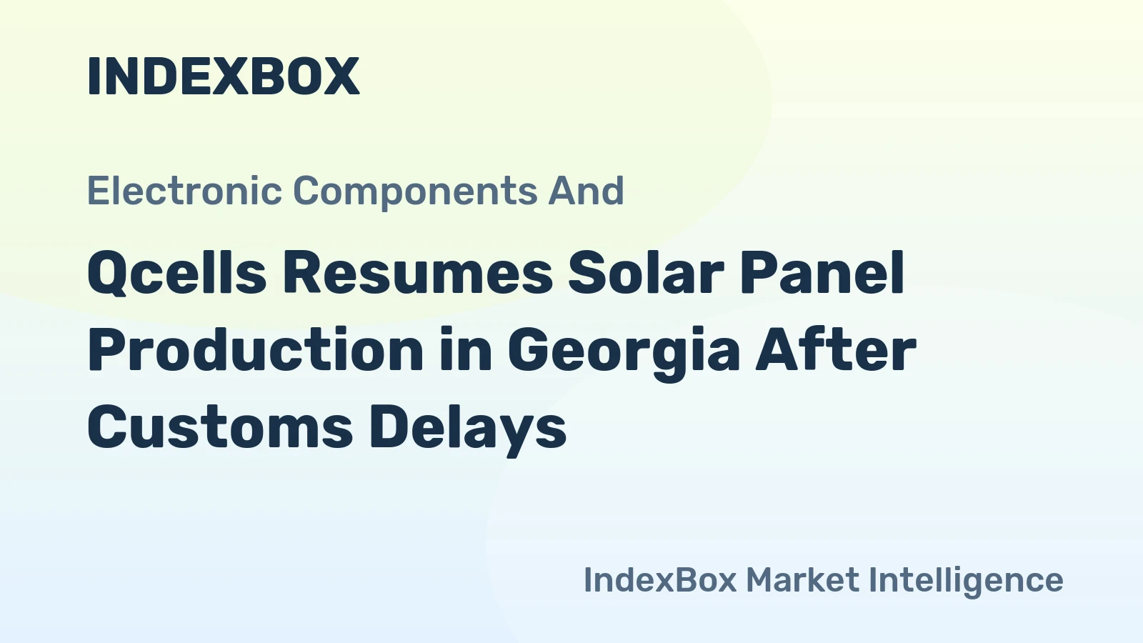 Qcells Resumes Solar Panel Production in Georgia After Customs Delays
