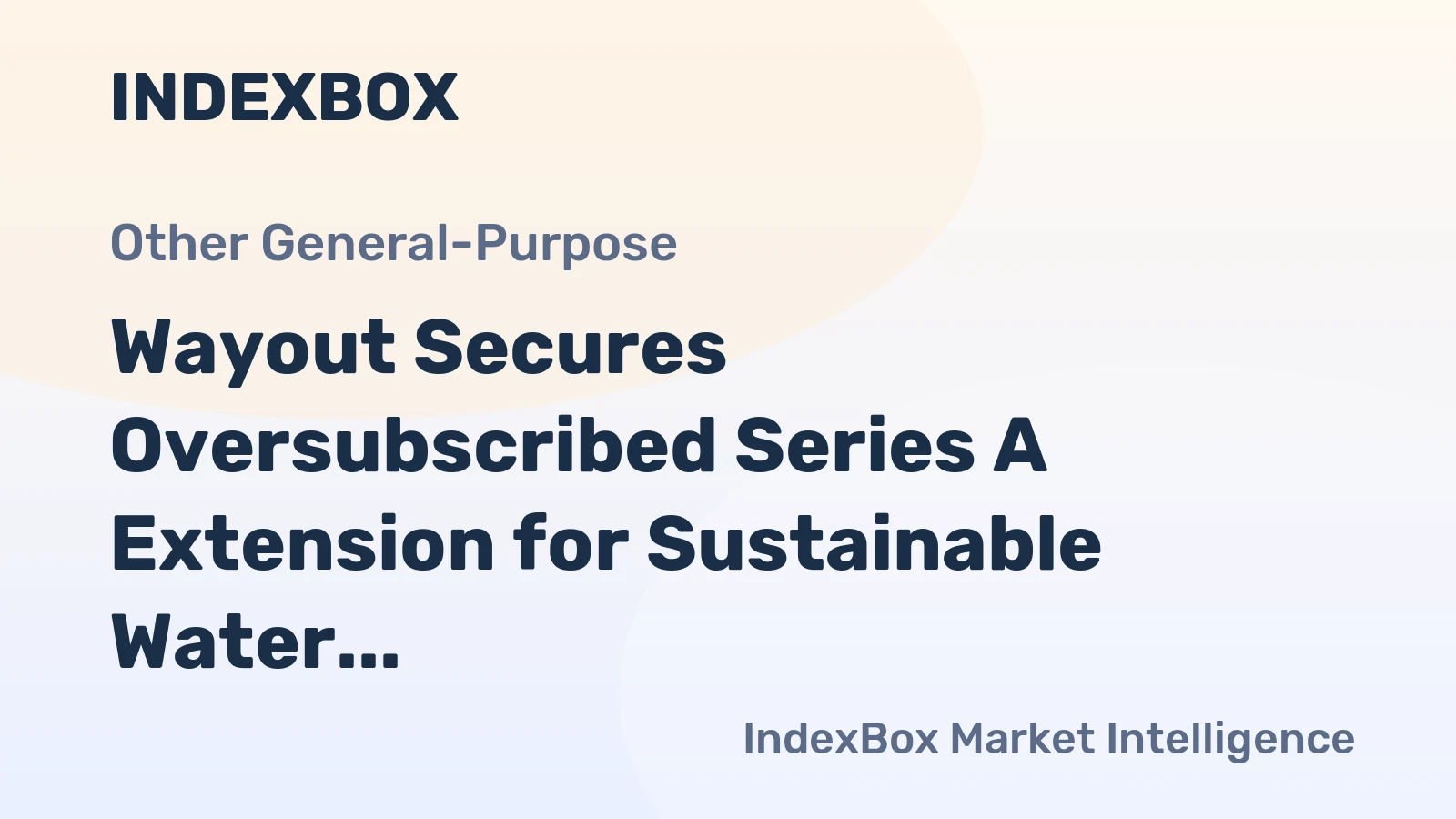 Wayout Secures Oversubscribed Series A Extension for Sustainable Water Infrastructure
