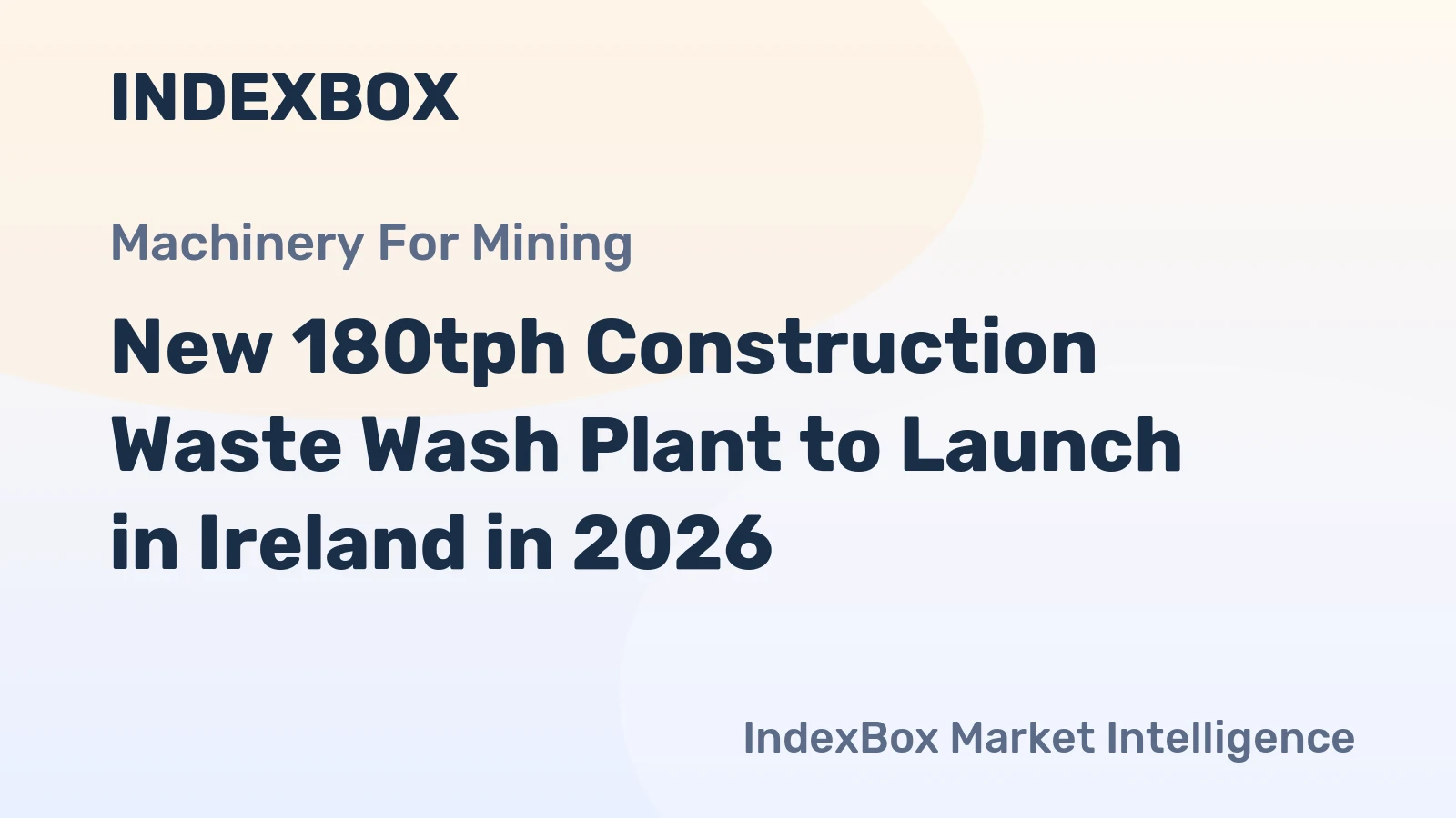 New 180tph Construction Waste Wash Plant to Launch in Ireland in 2026