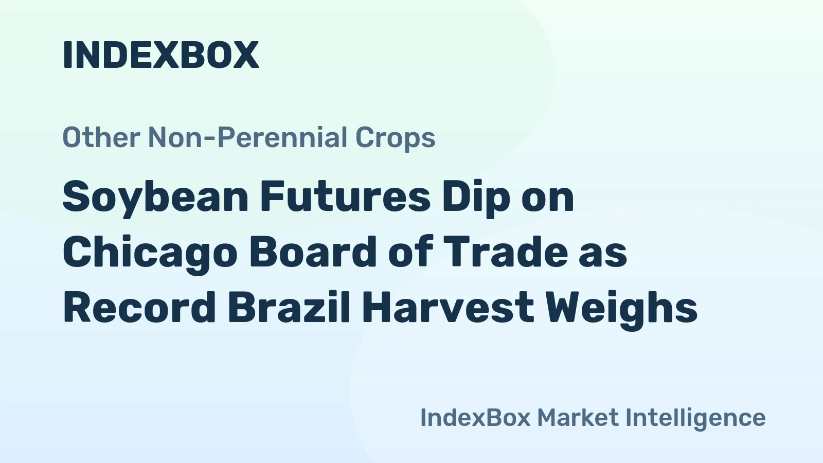 Soybean Futures Dip on Chicago Board of Trade as Record Brazil Harvest Weighs