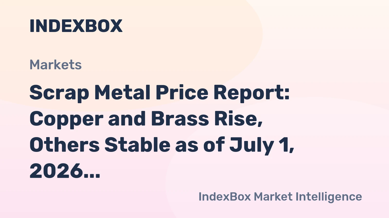 Scrap Metal Price Report: Copper and Brass Rise, Others Stable as of July 1, 2026
