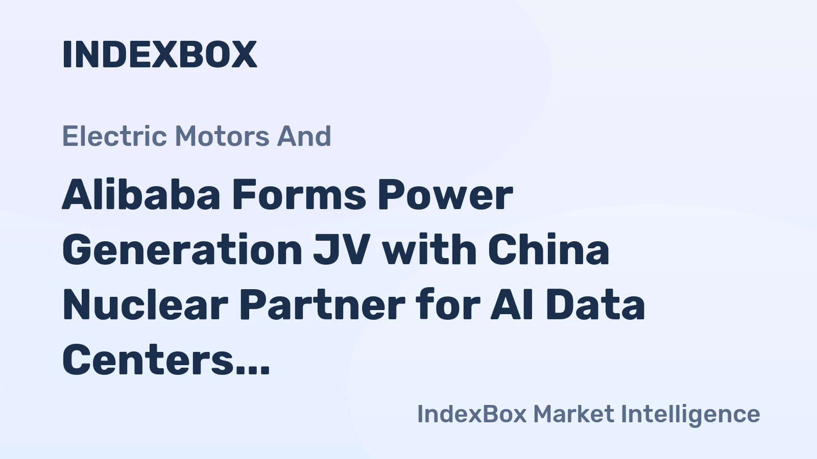 Alibaba Forms Power Generation JV with China Nuclear Partner for AI Data Centers