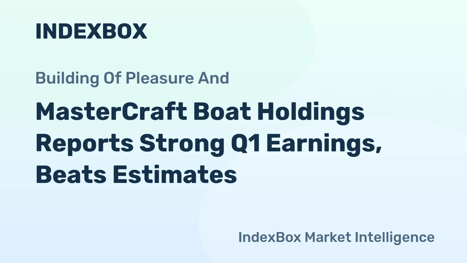 MasterCraft Boat Holdings Reports Strong Q1 Earnings, Beats Estimates