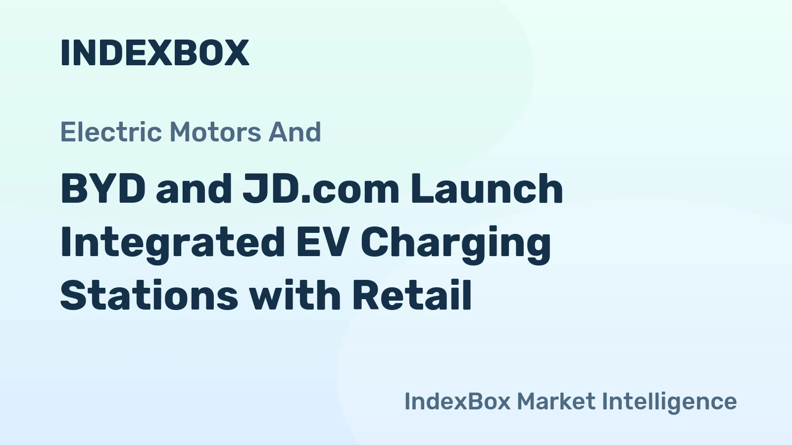 BYD and JD.com Launch Integrated EV Charging Stations with Retail