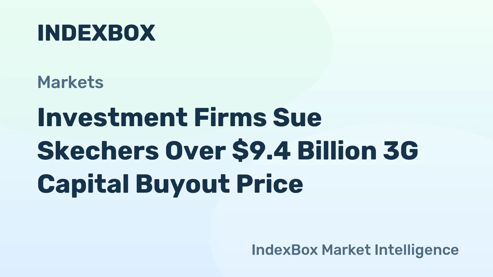 Investment Firms Sue Skechers Over $9.4 Billion 3G Capital Buyout Price