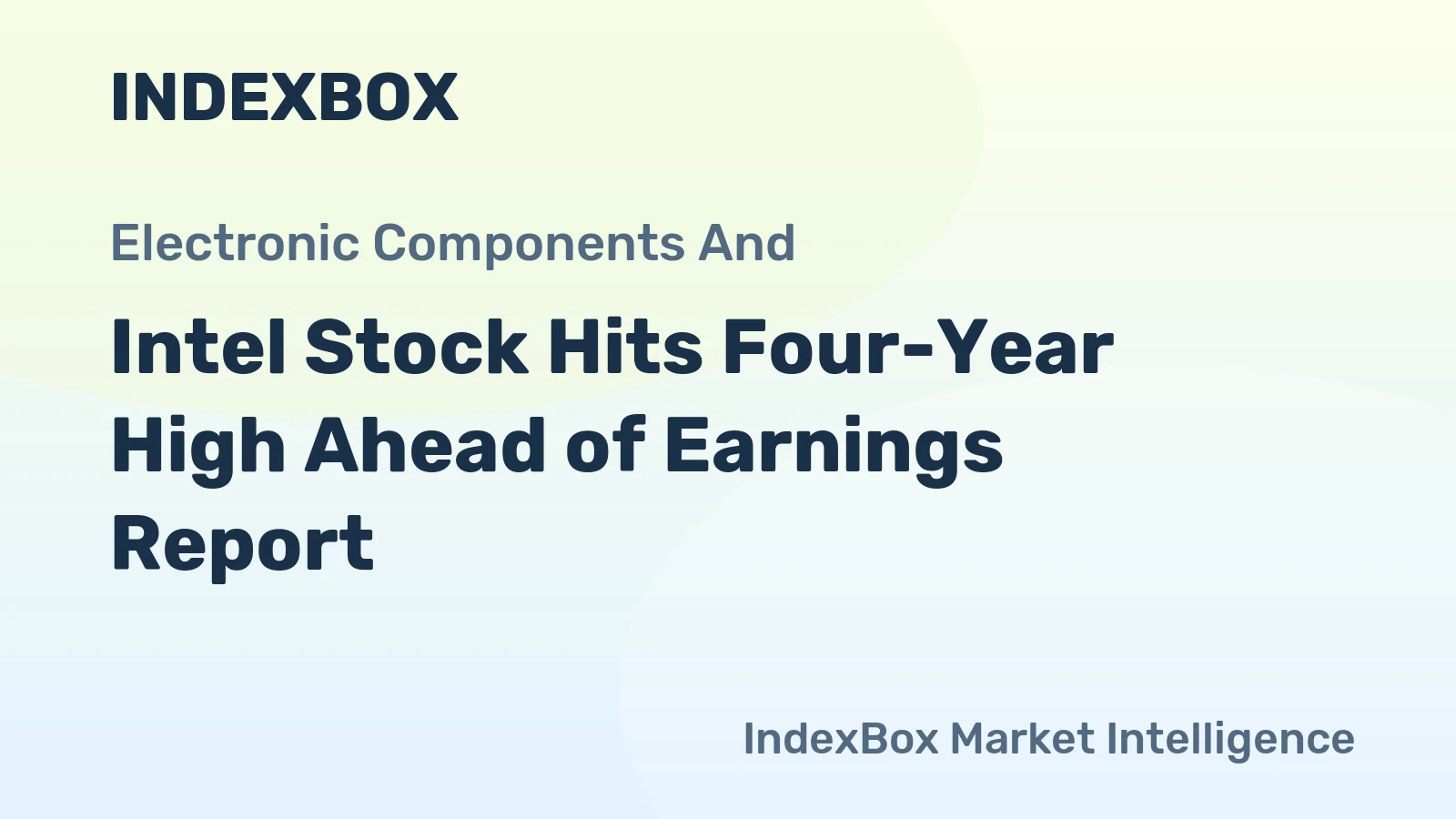 Intel Stock Hits Four-Year High Ahead of Earnings Report