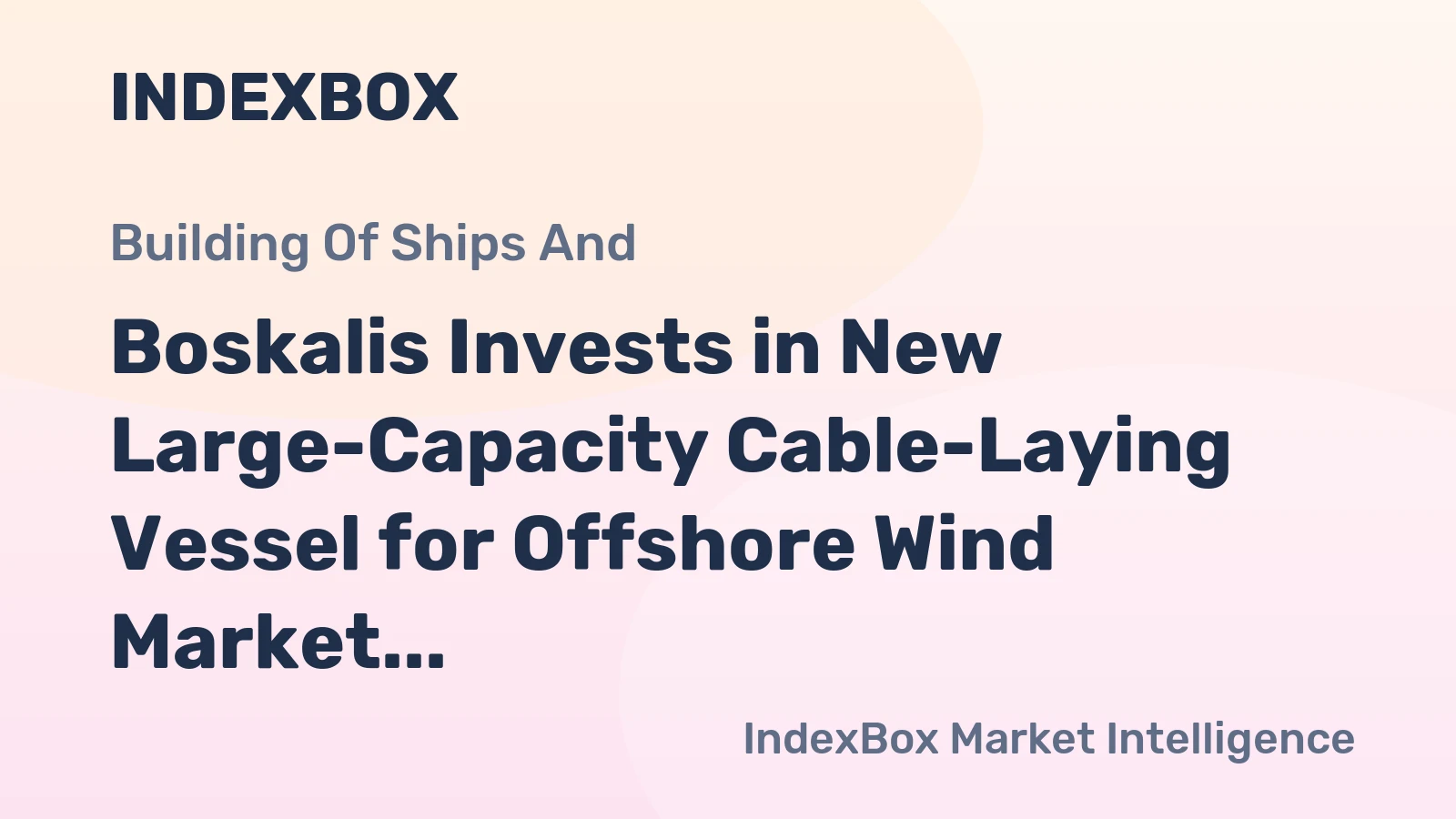 Boskalis Invests in New Large-Capacity Cable-Laying Vessel for Offshore Wind Market