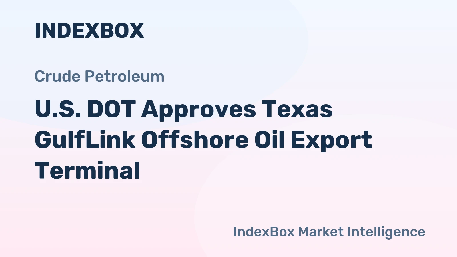U.S. DOT Approves Texas GulfLink Offshore Oil Export Terminal