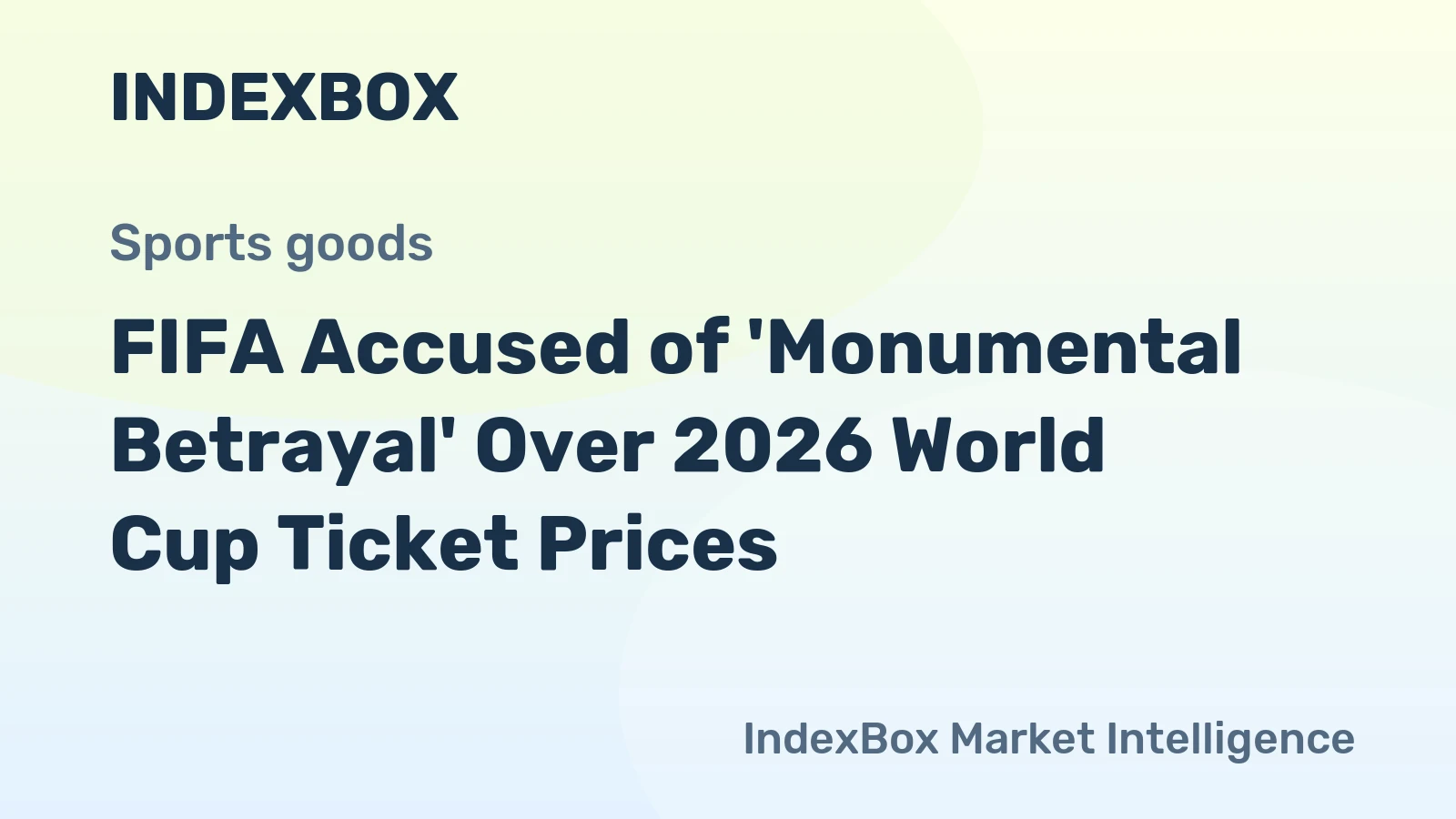 FIFA Accused of 'Monumental Betrayal' Over 2026 World Cup Ticket Prices