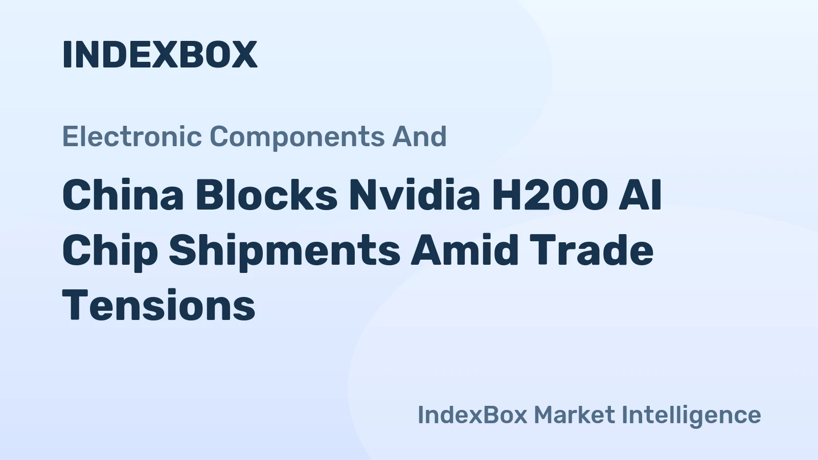 China Blocks Nvidia H200 AI Chip Shipments Amid Trade Tensions