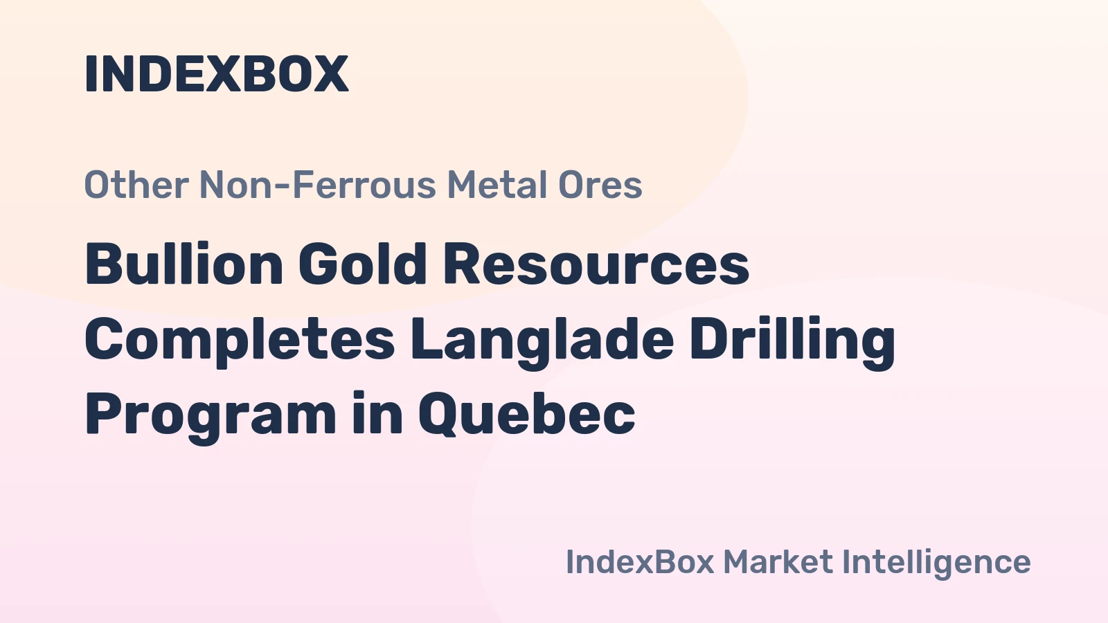 Bullion Gold Resources Completes Langlade Drilling Program in Quebec