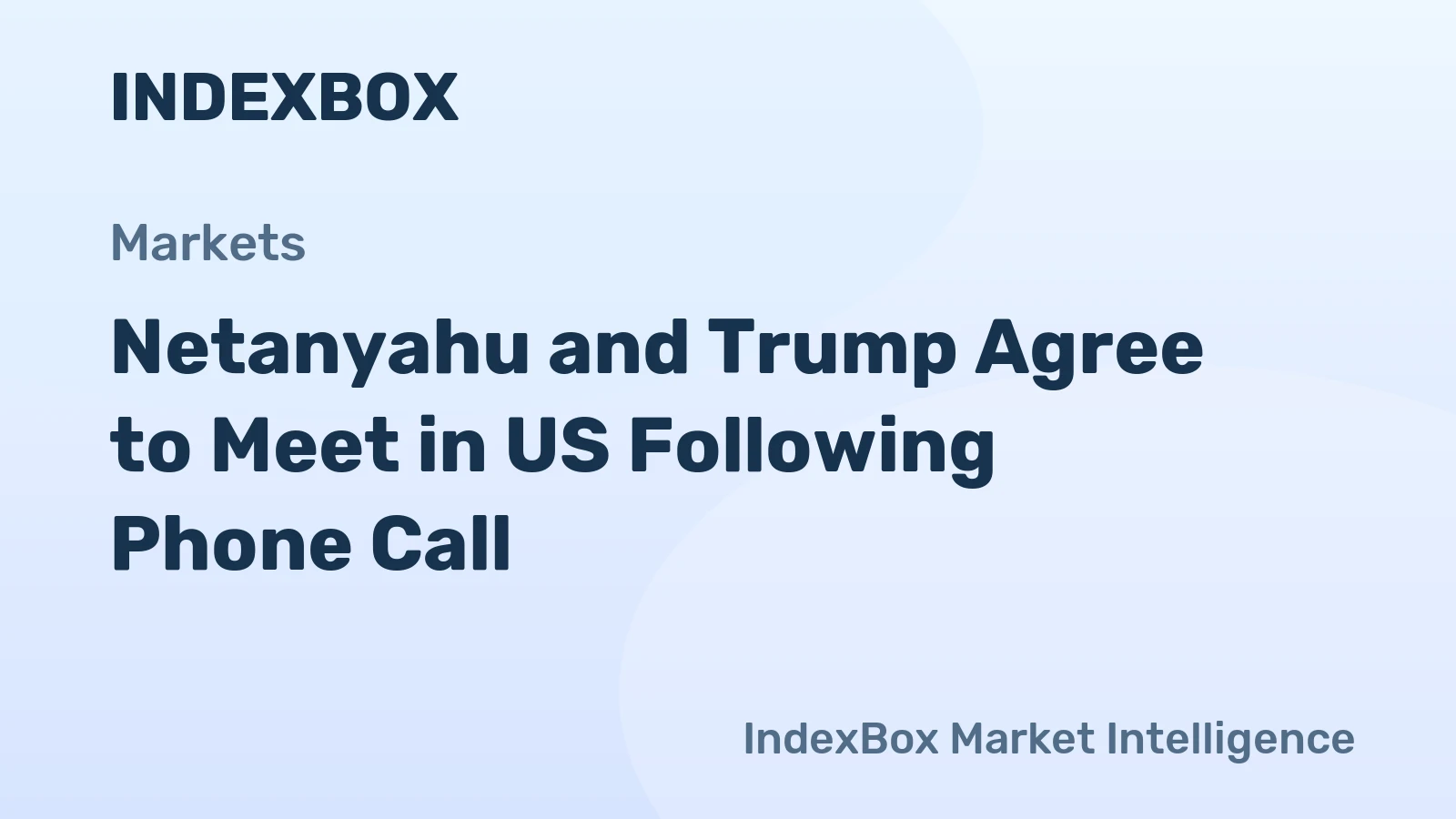 Netanyahu and Trump Agree to Meet in US Following Phone Call