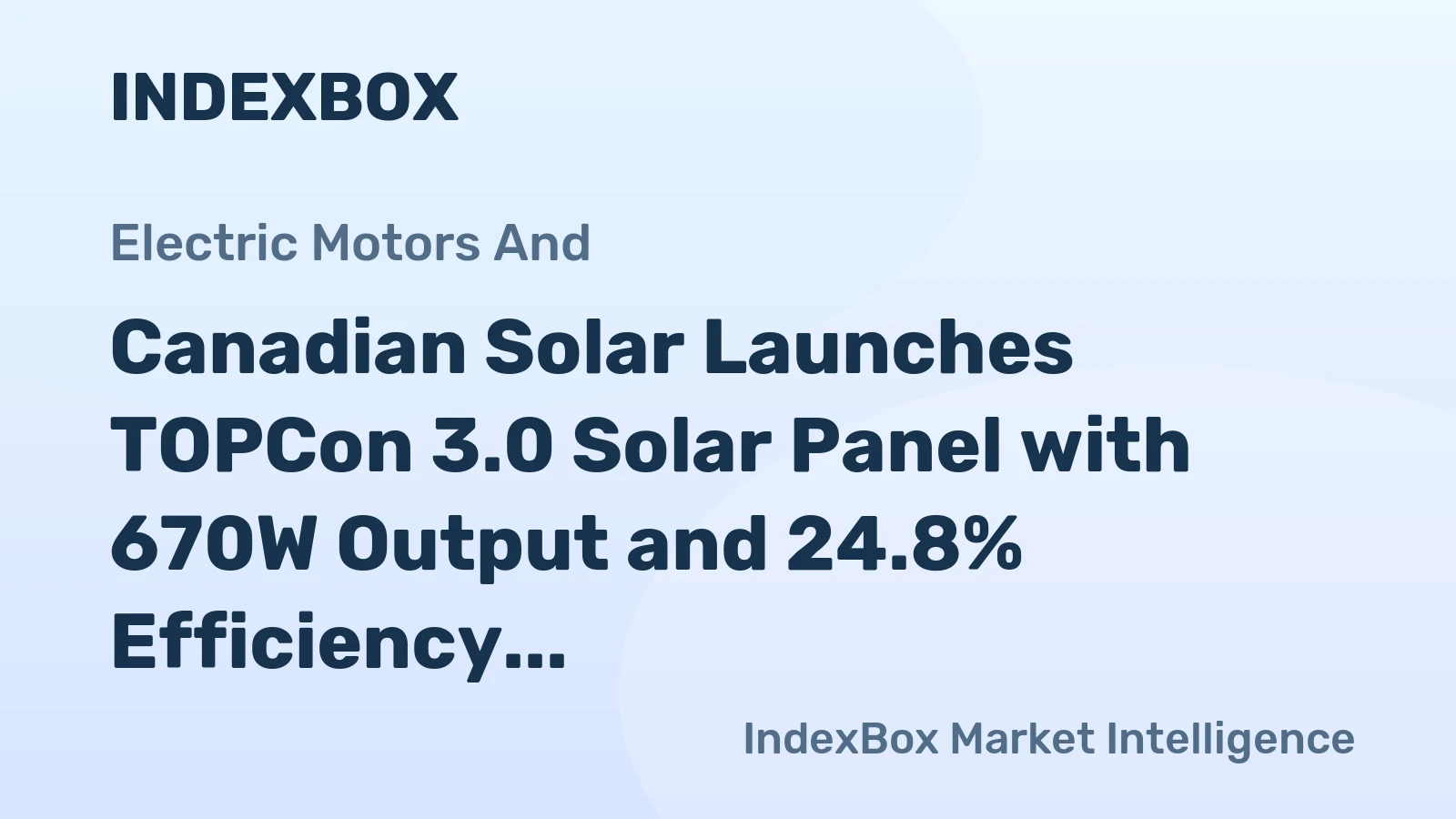 Canadian Solar Launches TOPCon 3.0 Solar Panel with 670W Output and 24.8% Efficiency