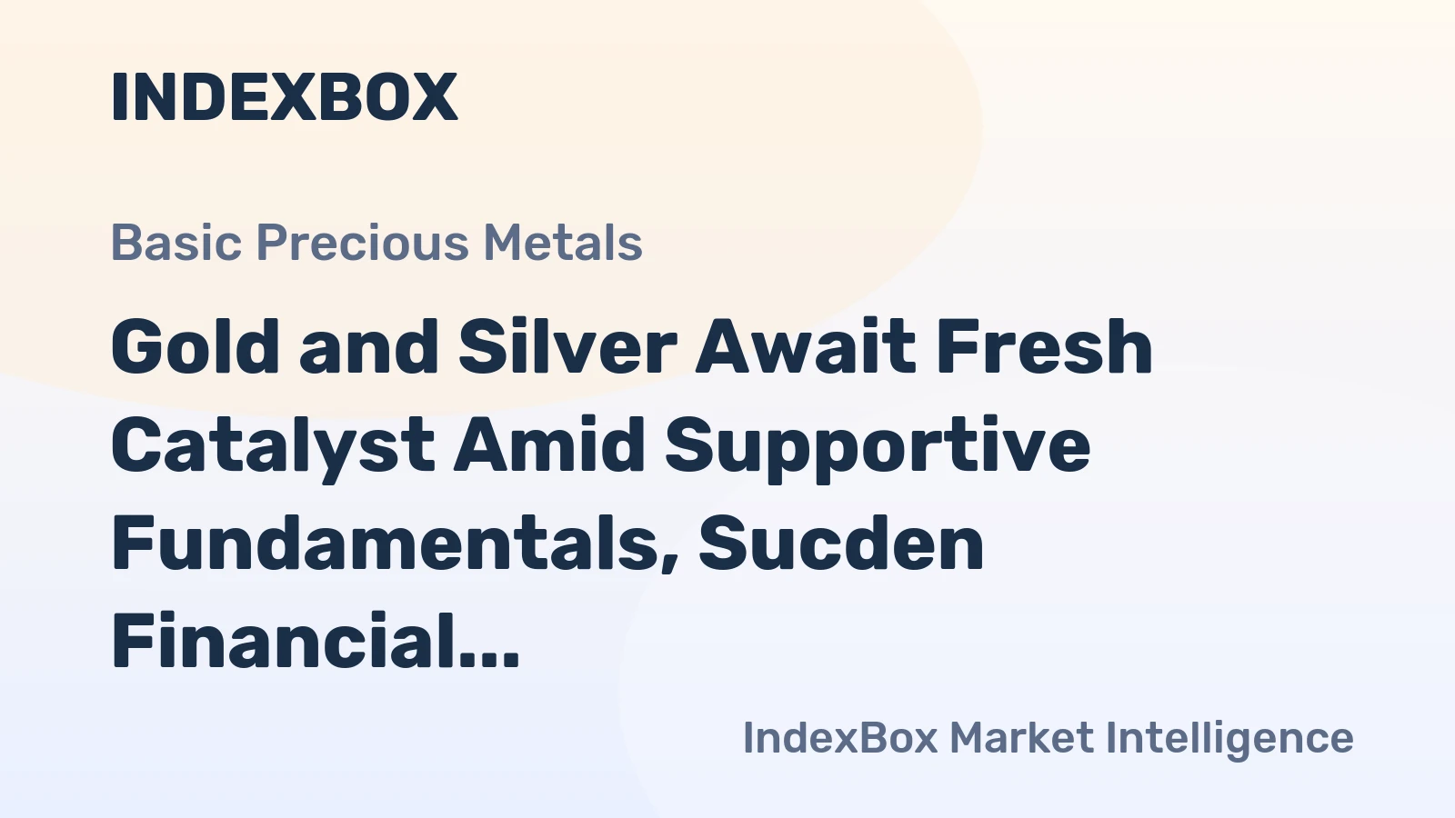 Gold and Silver Await Fresh Catalyst Amid Supportive Fundamentals, Sucden Financial Reports