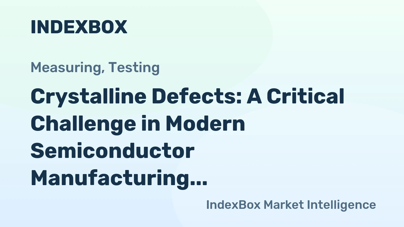 Crystalline Defects: A Critical Challenge in Modern Semiconductor Manufacturing