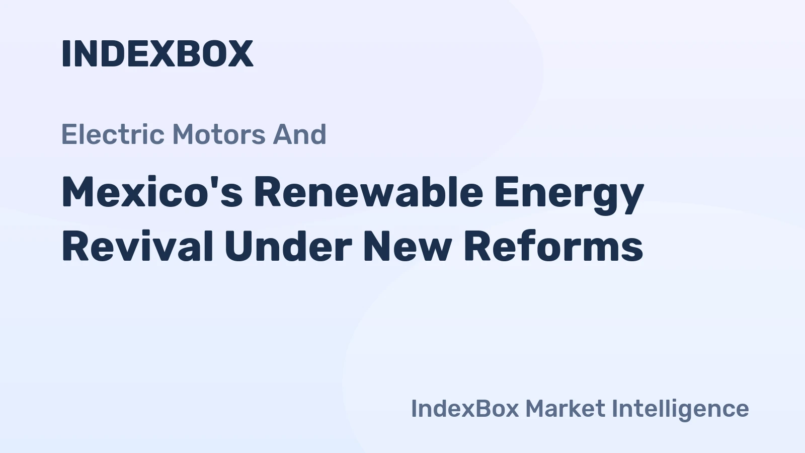 Mexico's Renewable Energy Revival Under New Reforms