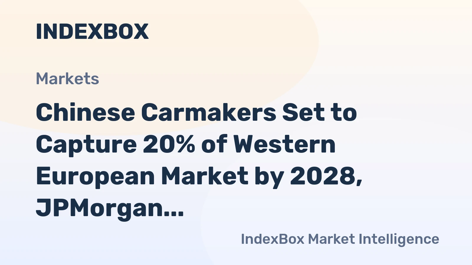 Chinese Carmakers Set to Capture 20% of Western European Market by 2028, JPMorgan Forecasts