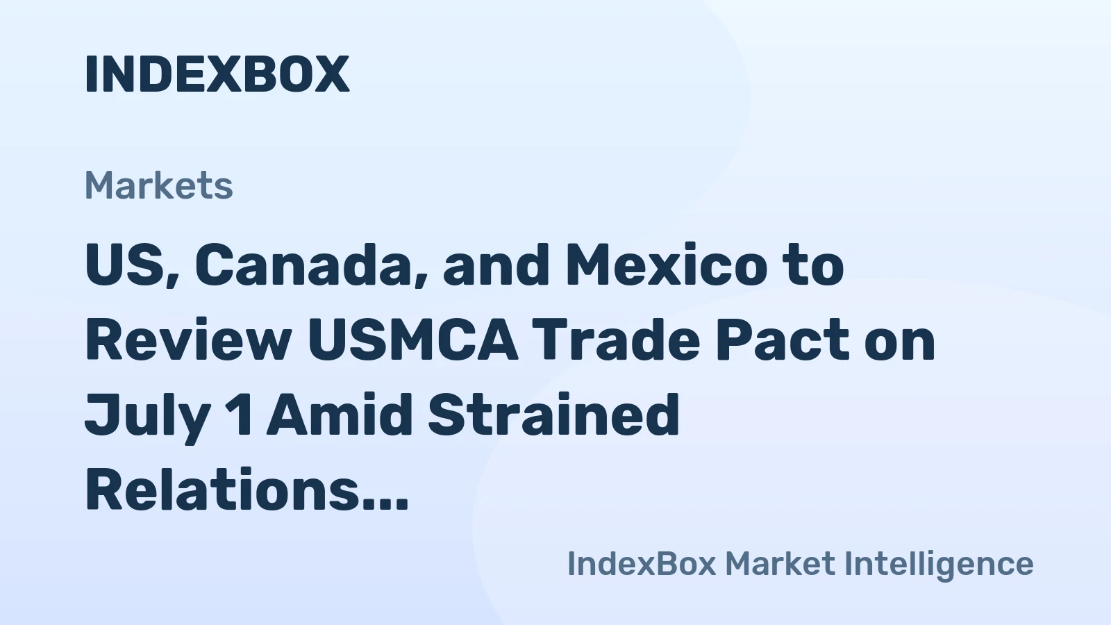US, Canada, and Mexico to Review USMCA Trade Pact on July 1 Amid Strained Relations