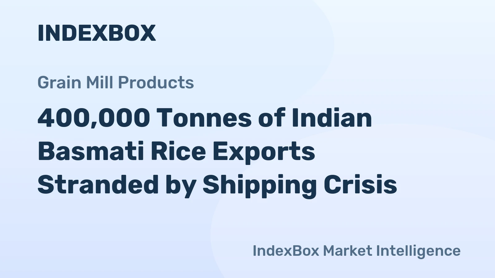 400,000 Tonnes of Indian Basmati Rice Exports Stranded by Shipping Crisis