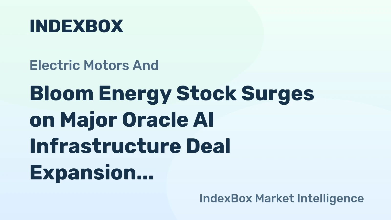 Bloom Energy Stock Surges on Major Oracle AI Infrastructure Deal Expansion