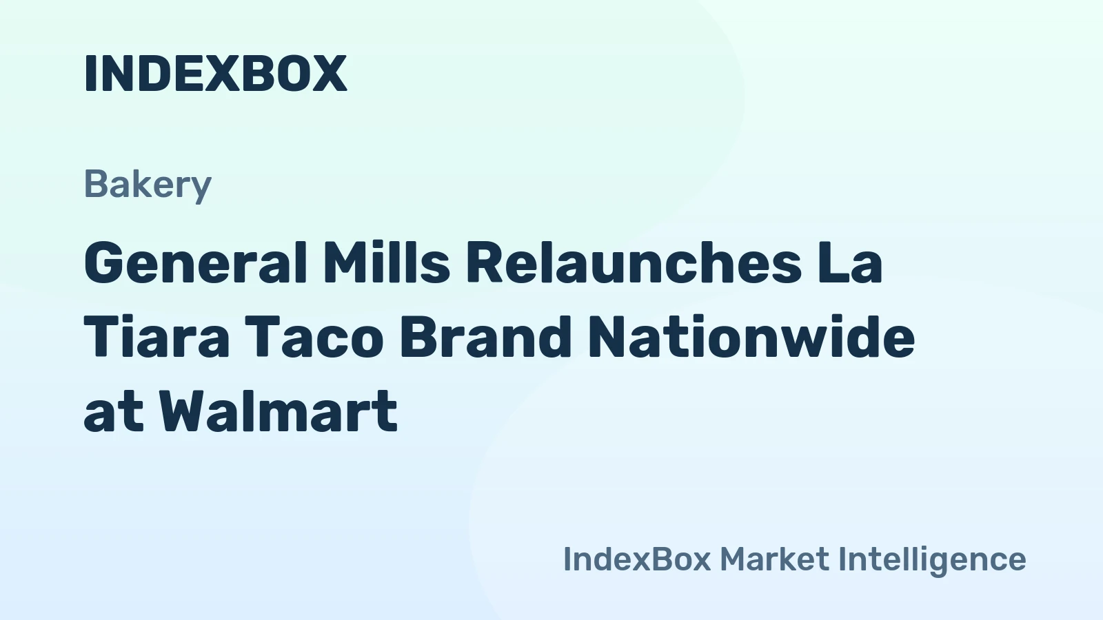 General Mills Relaunches La Tiara Taco Brand Nationwide at Walmart