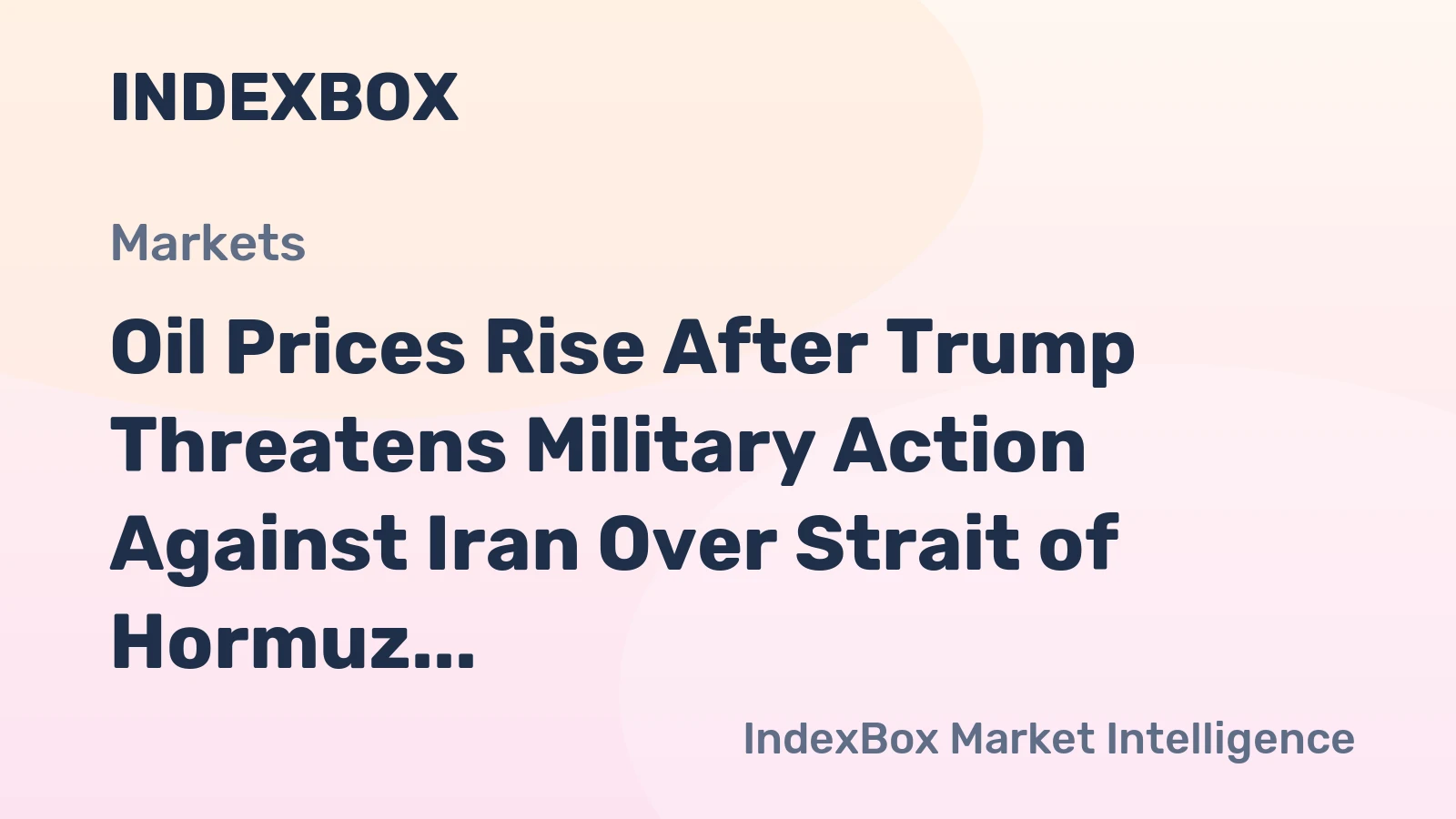 Oil Prices Rise After Trump Threatens Military Action Against Iran Over Strait of Hormuz