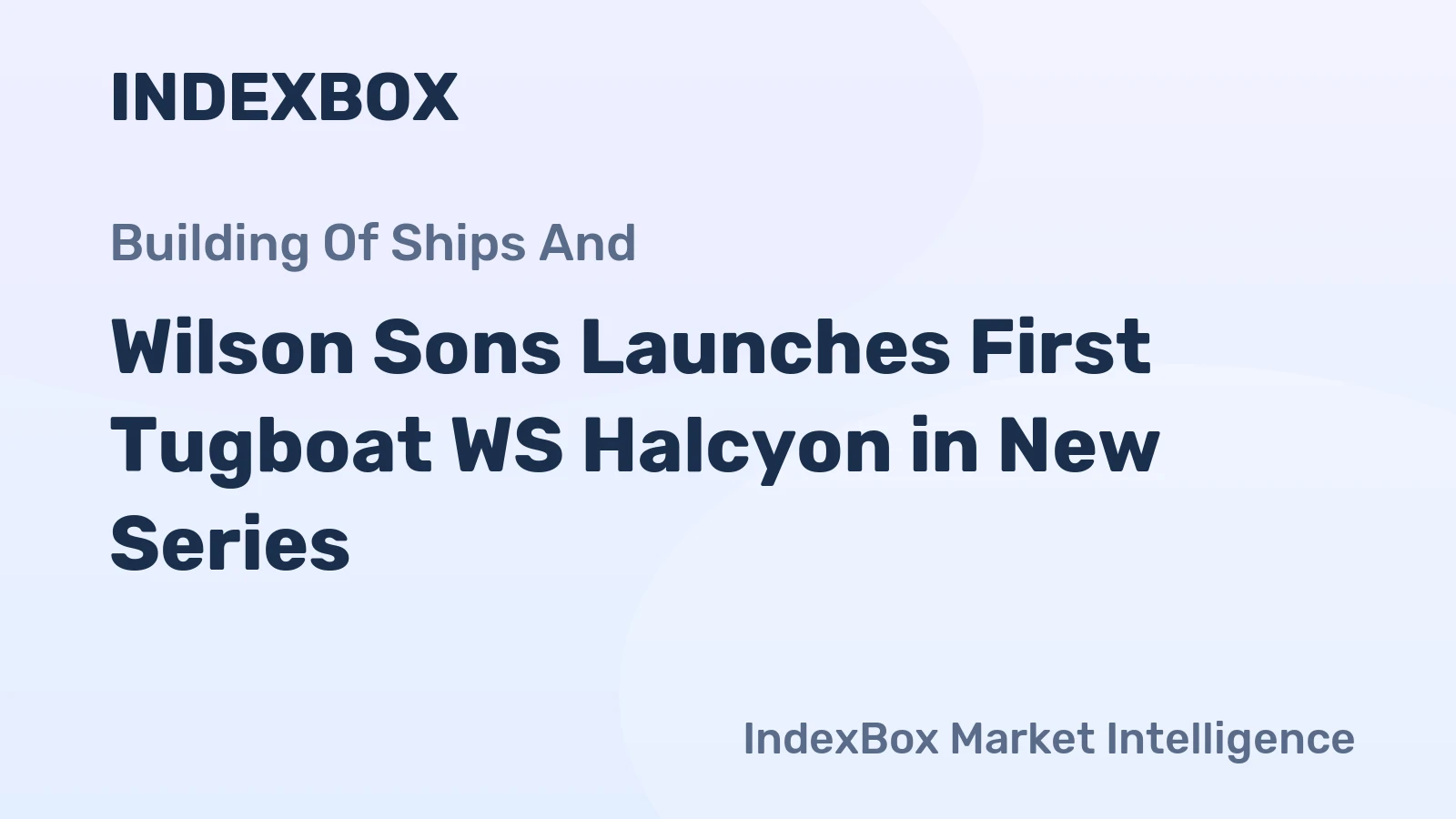 Wilson Sons Launches First Tugboat WS Halcyon in New Series