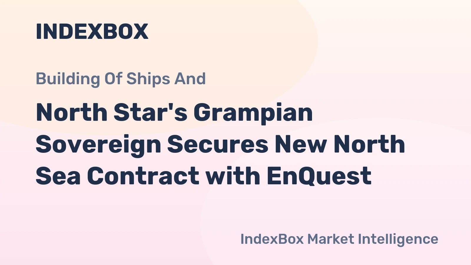 North Star's Grampian Sovereign Secures New North Sea Contract with EnQuest