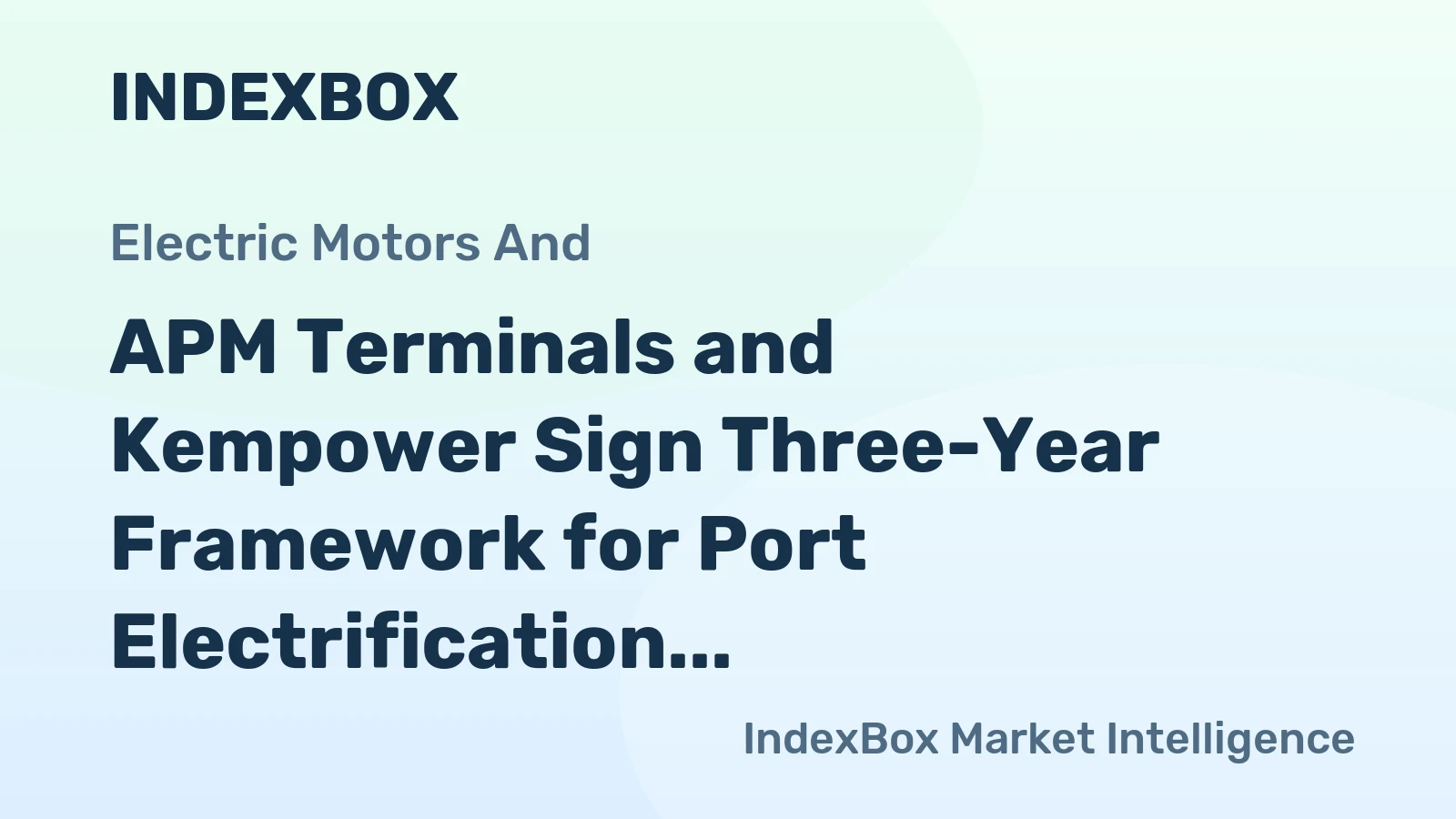 APM Terminals and Kempower Sign Three-Year Framework for Port Electrification