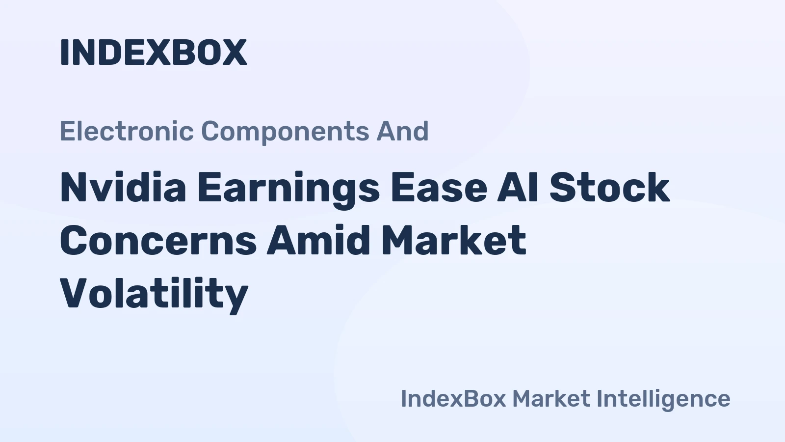Nvidia Earnings Ease AI Stock Concerns Amid Market Volatility