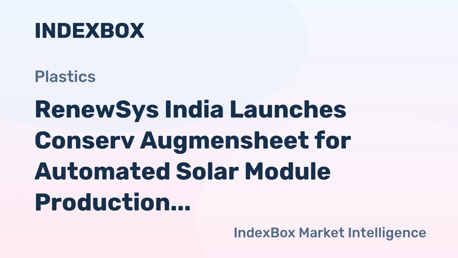 RenewSys India Launches Conserv Augmensheet for Automated Solar Module Production