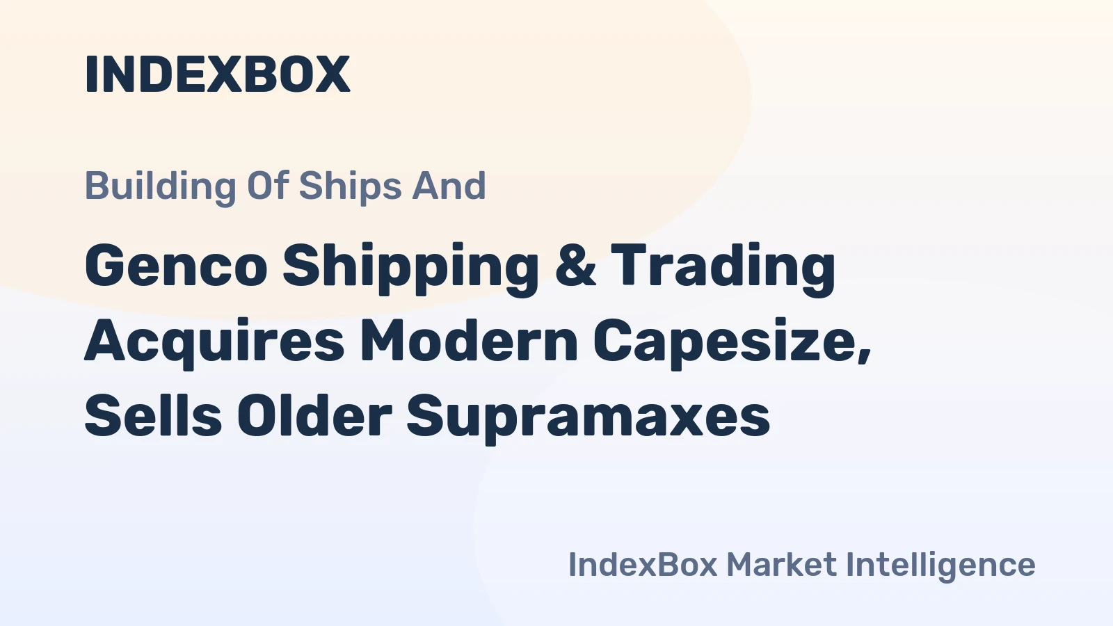 Genco Shipping & Trading Acquires Modern Capesize, Sells Older Supramaxes