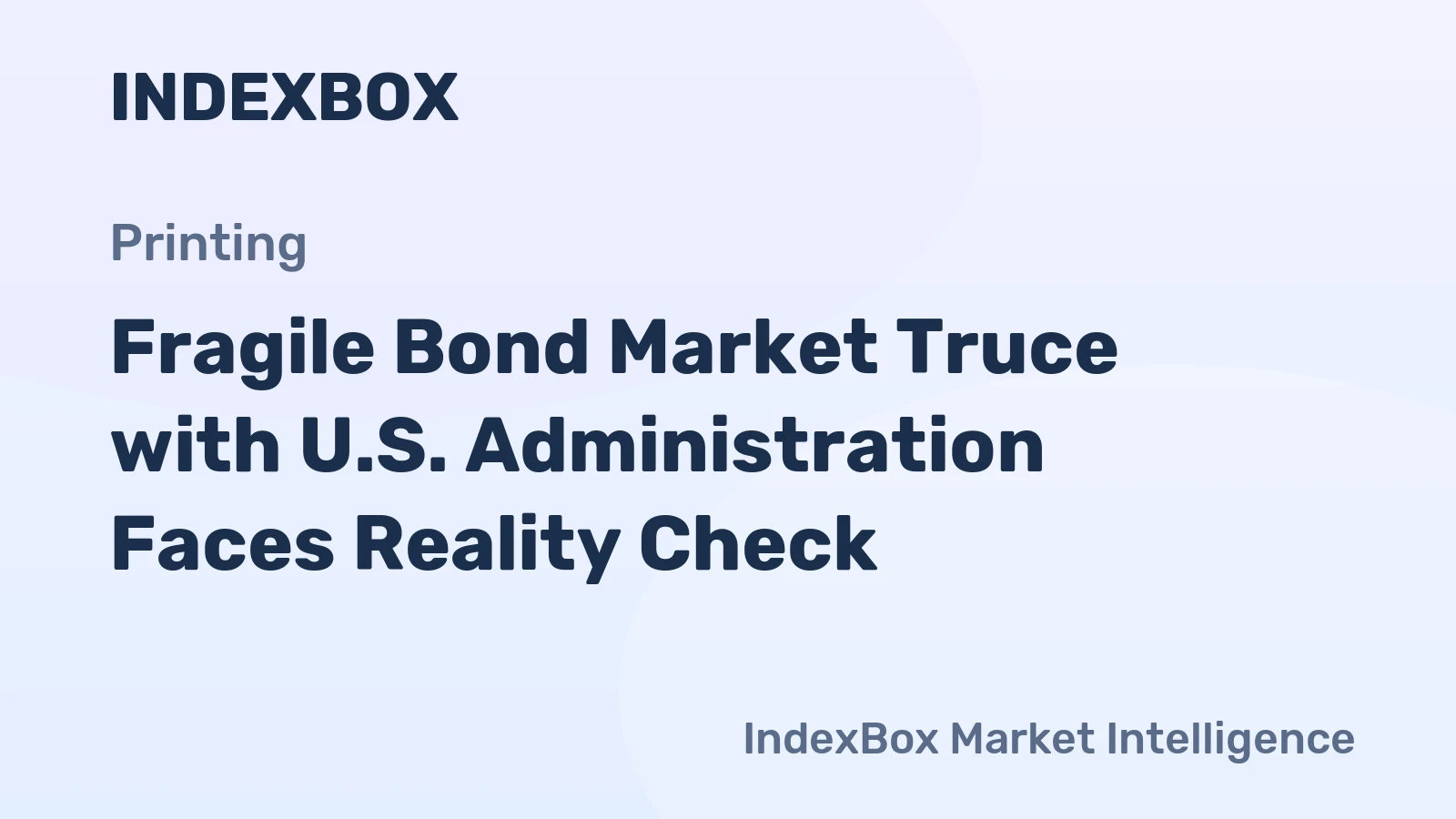 Fragile Bond Market Truce with U.S. Administration Faces Reality Check