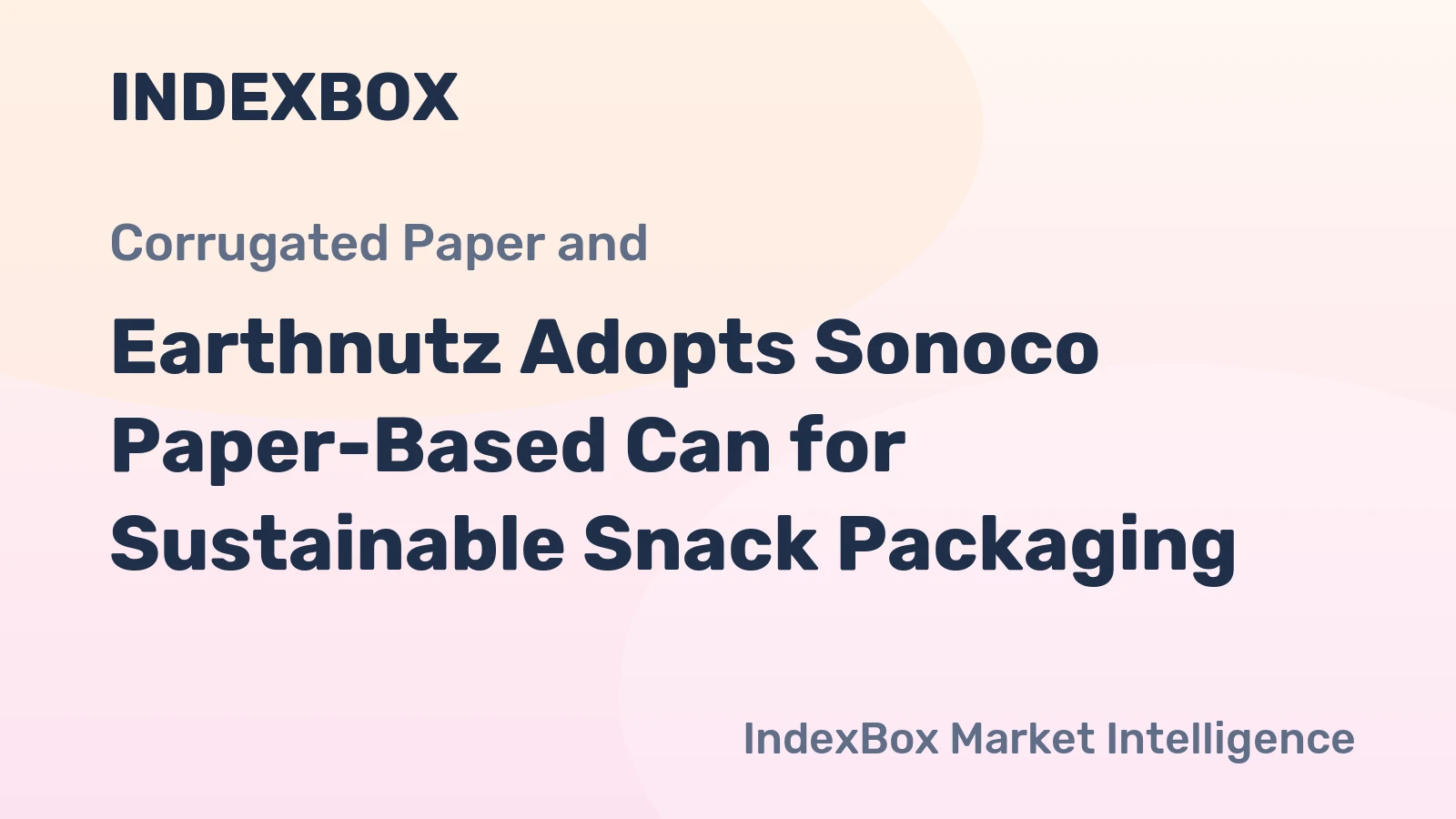 Earthnutz Adopts Sonoco Paper-Based Can for Sustainable Snack Packaging