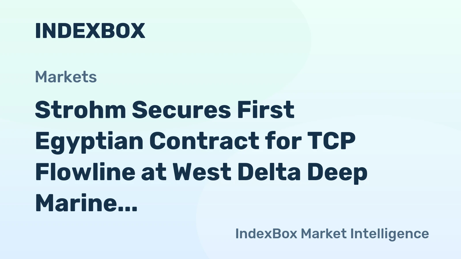 Strohm Secures First Egyptian Contract for TCP Flowline at West Delta Deep Marine