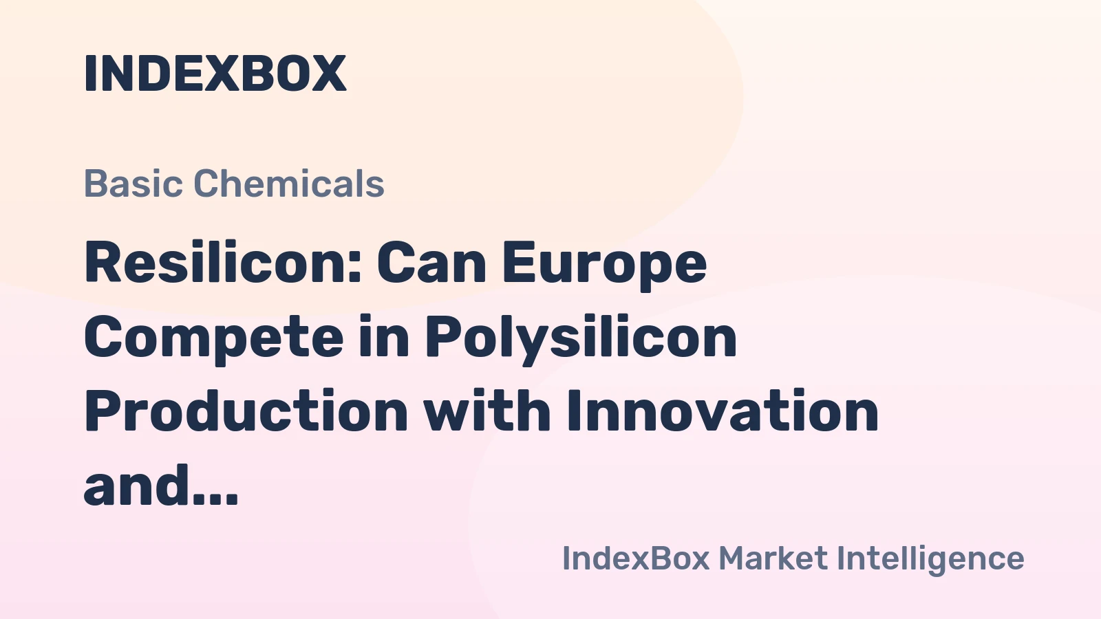 Resilicon: Can Europe Compete in Polysilicon Production with Innovation and Policy Support?