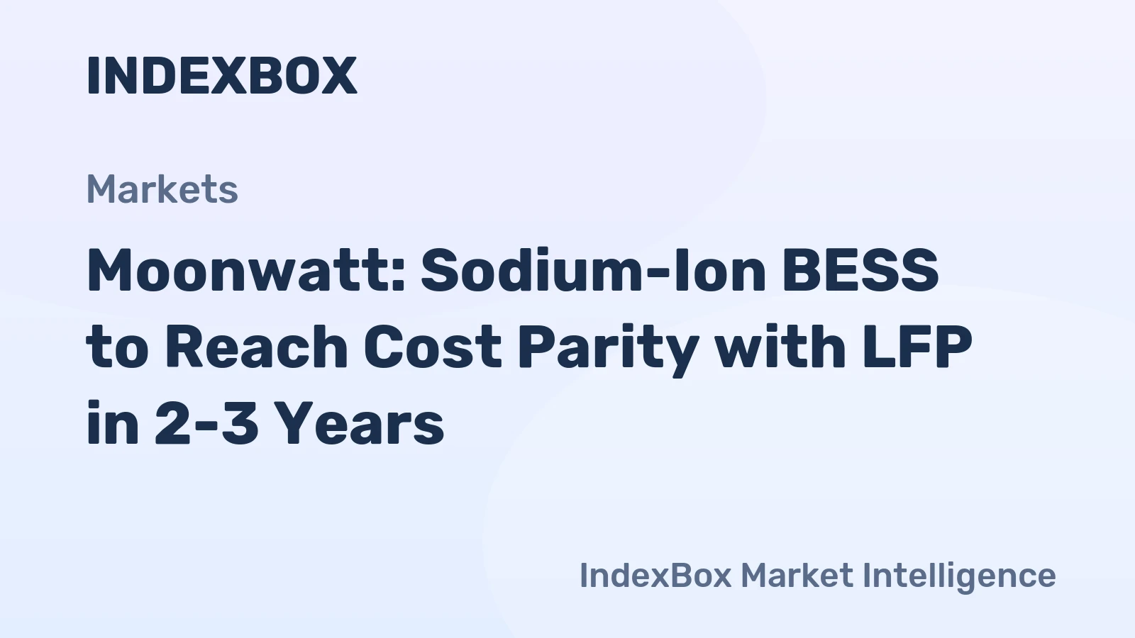 Moonwatt: Sodium-Ion BESS to Reach Cost Parity with LFP in 2-3 Years