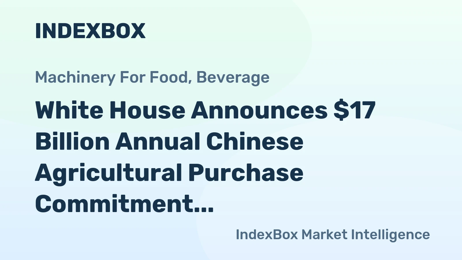 White House Announces $17 Billion Annual Chinese Agricultural Purchase Commitment Through 2028