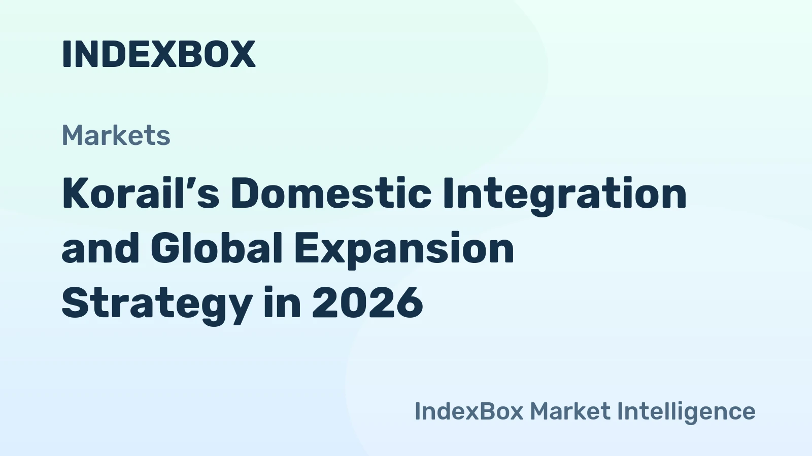 Korail’s Domestic Integration and Global Expansion Strategy in 2026