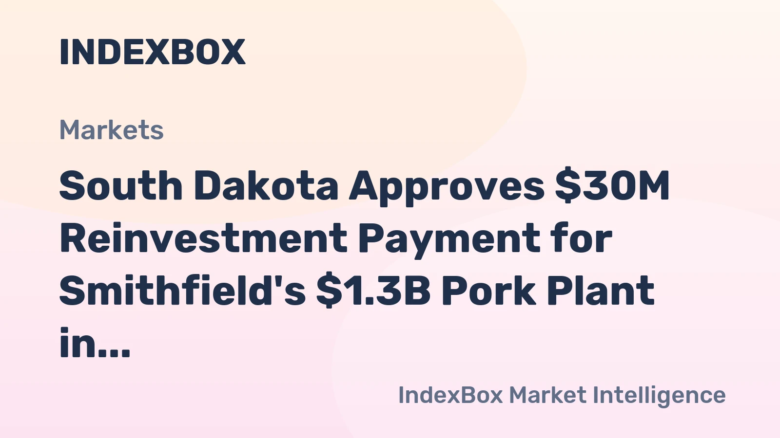 South Dakota Approves $30M Reinvestment Payment for Smithfield's $1.3B Pork Plant in Sioux Falls