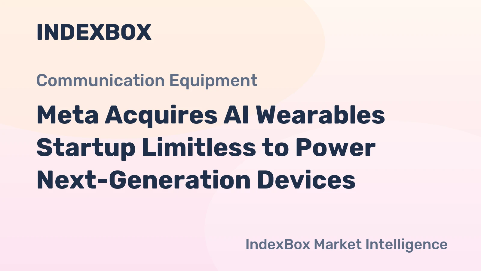 Meta Acquires AI Wearables Startup Limitless to Power Next-Generation Devices