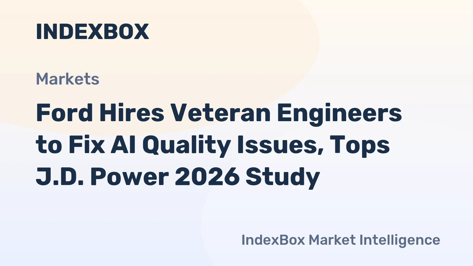 Ford Hires Veteran Engineers to Fix AI Quality Issues, Tops J.D. Power 2026 Study