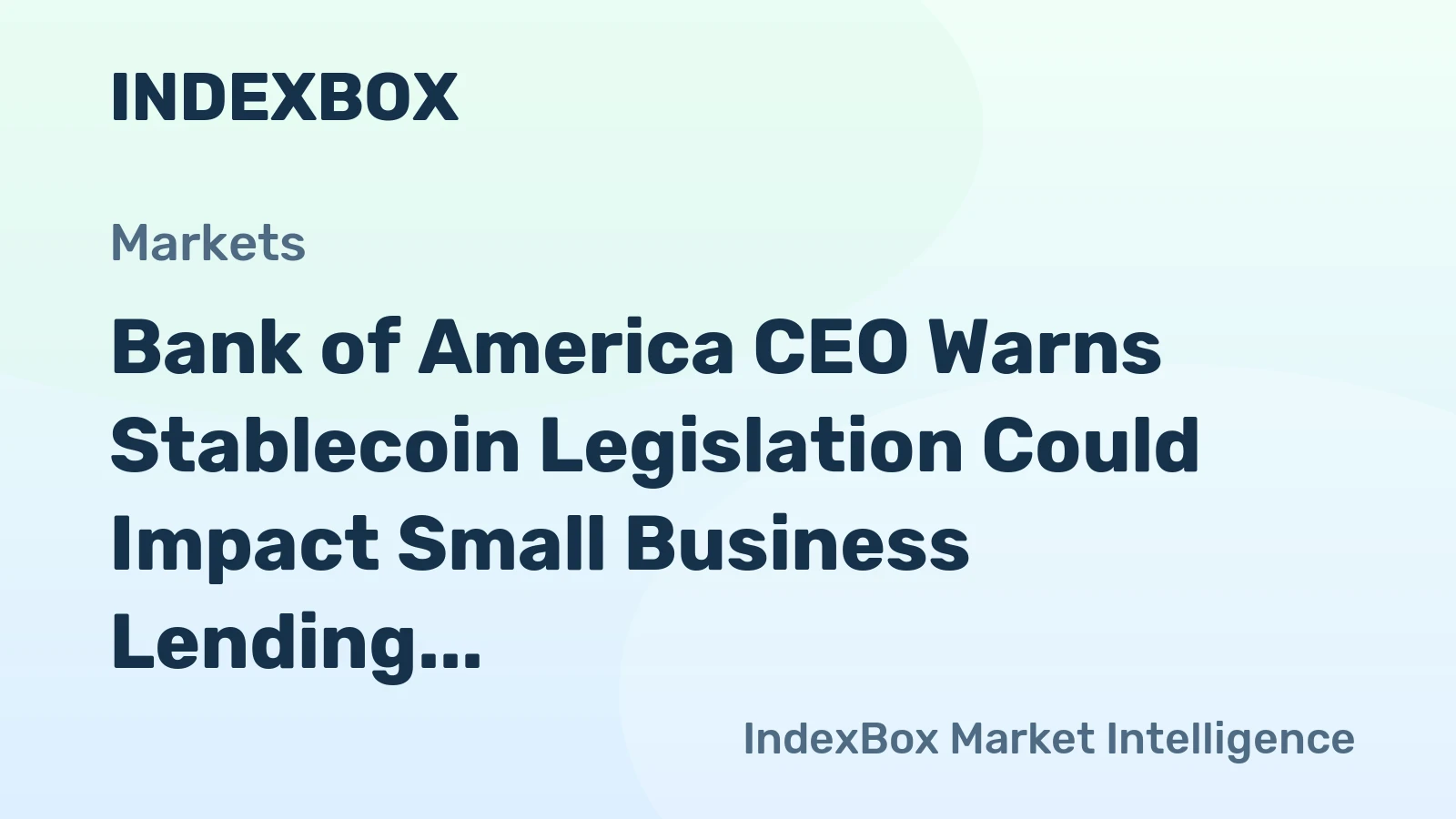 Bank of America CEO Warns Stablecoin Legislation Could Impact Small Business Lending